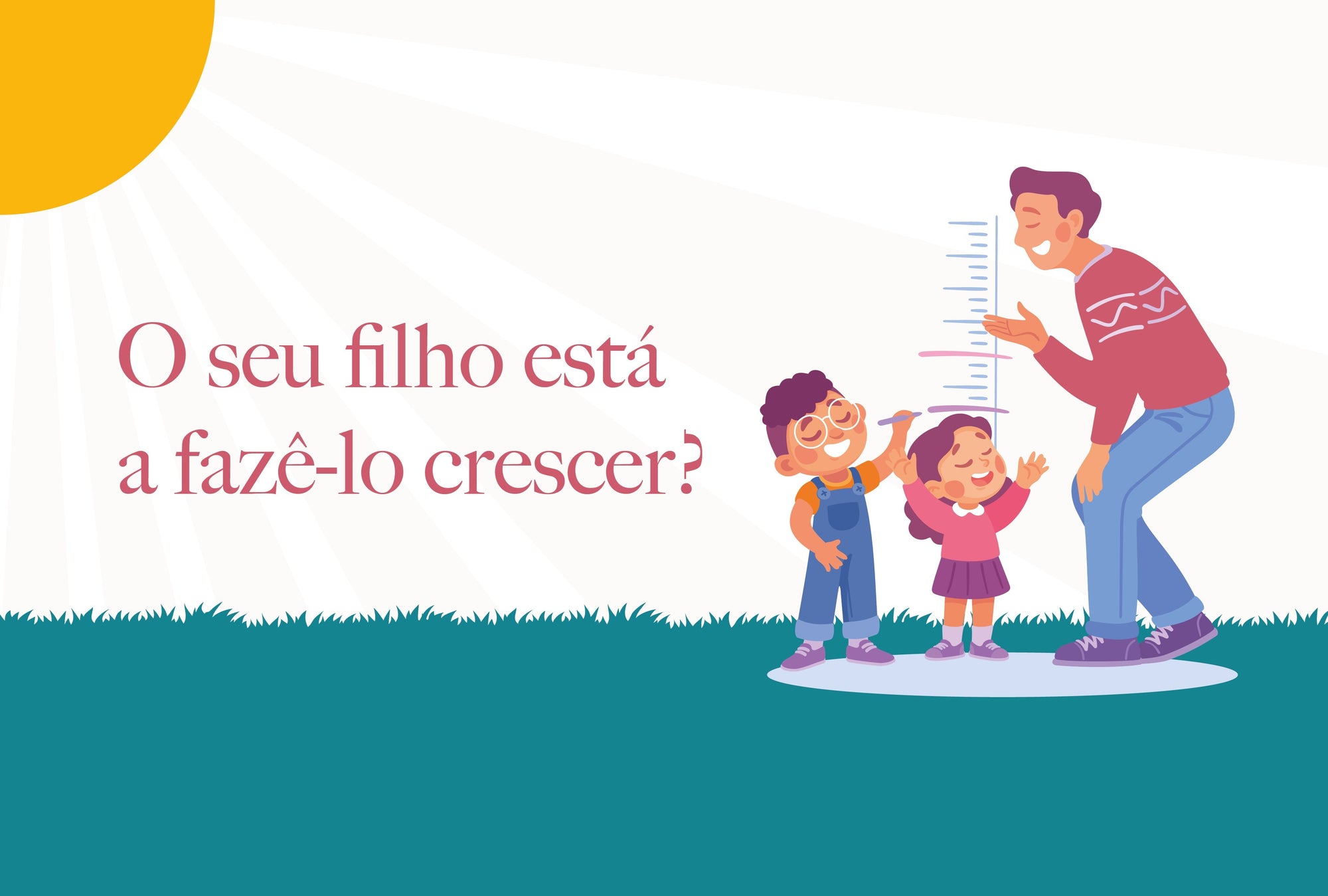 O seu filho está a fazê-lo crescer? - Alma dos Livros